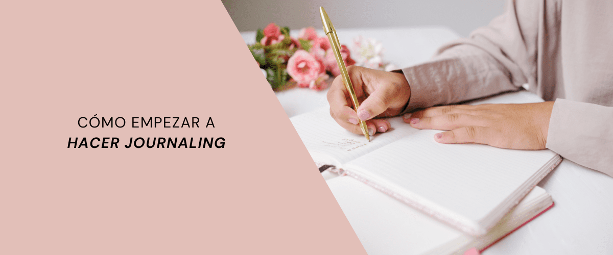 ¿Qué Es Y Cómo Hacer Journaling? 4 Pasos Fáciles - Valentinas Words